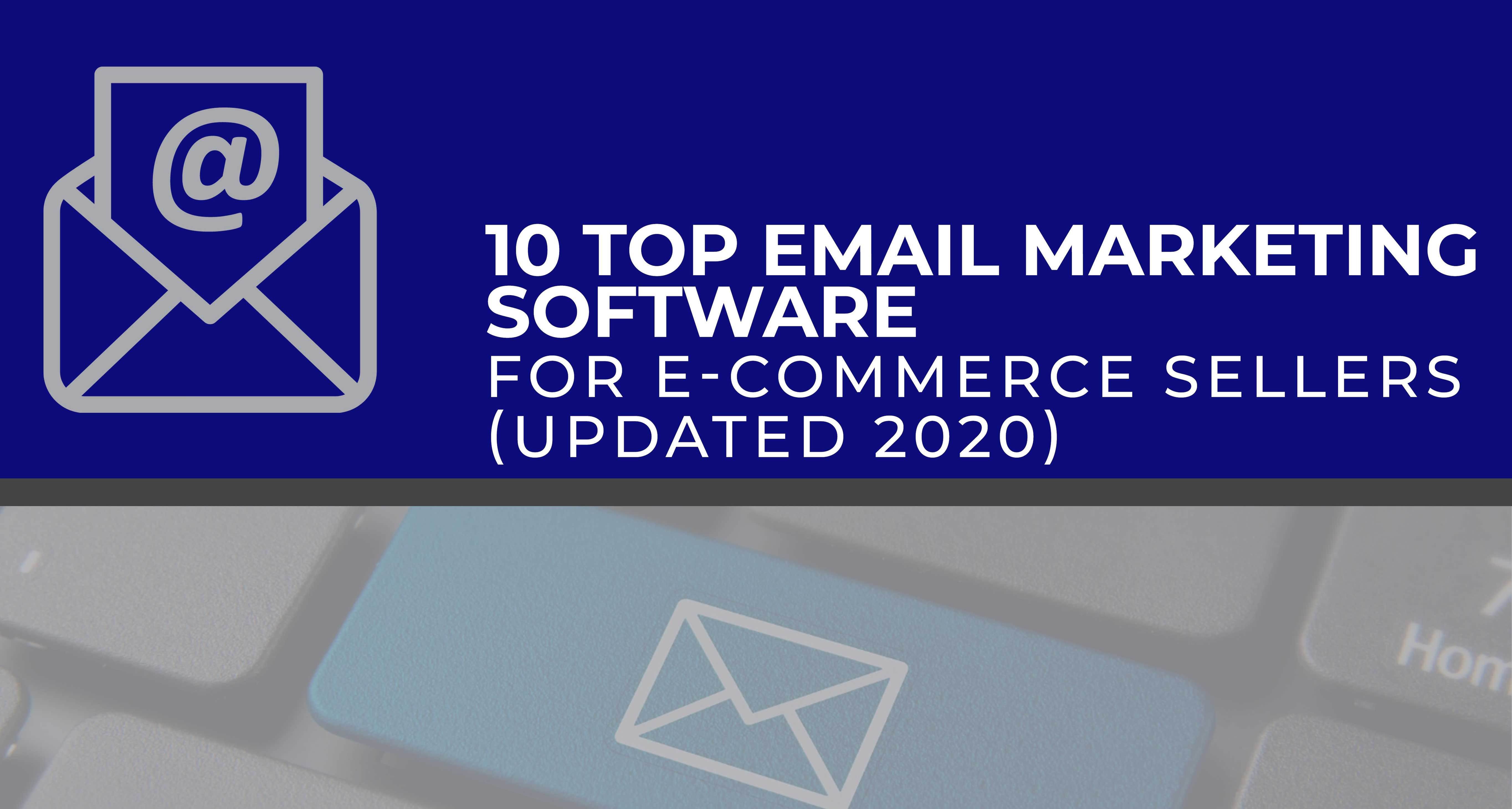 10 Top Email Marketing Software for E-commerce Sellers (Updated 2020)