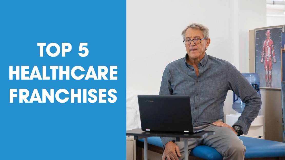 The Top 5 Healthcare Franchises