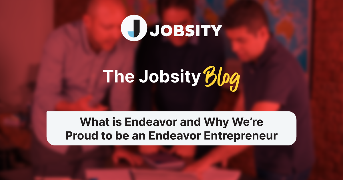 What is Endeavor and Why We’re Proud to be an Endeavor Entrepreneur