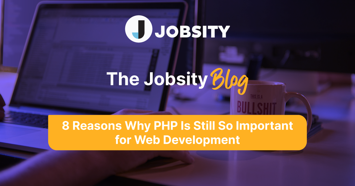 8 Reasons Why PHP Is Still So Important for Web Development