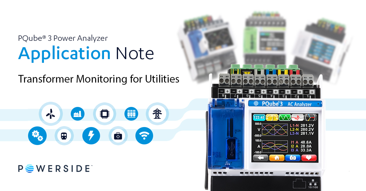 Application Note – Transformer Monitoring for Utilities using a PQube 3 Power Analyzer